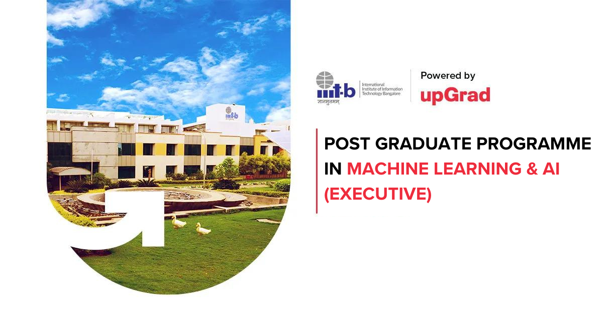 Post Graduate Program in Machine Learning & AI - IIITB | upGrad